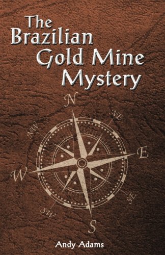 Brazilian Gold Mine Mystery: Adams, Andy: 9781539106098: Amazon.com: Books