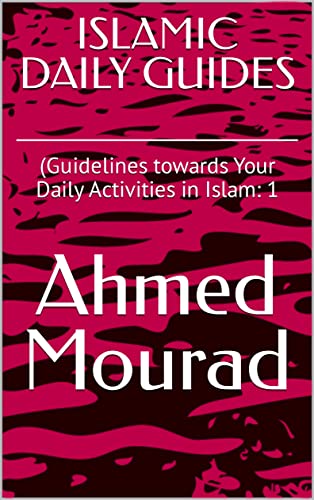 ISLAMIC DAILY GUIDES: (Guidelines towards Your Daily Activities in ...