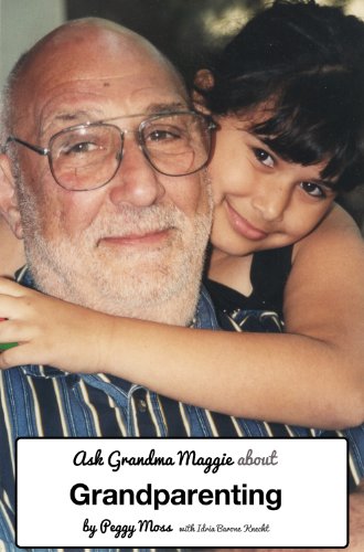 Ask Grandma Maggie about: Grandparenting eBook : Moss, Peggy, Barone ...