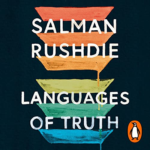Languages of Truth: Essays 2003-2020 (Audio Download): Salman Rushdie ...