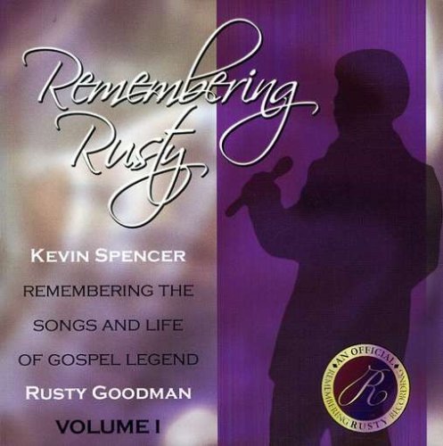 Kevin Spencer, Rusty Goodman - Remembering Rusty, Vol. 1 - Amazon.com Music