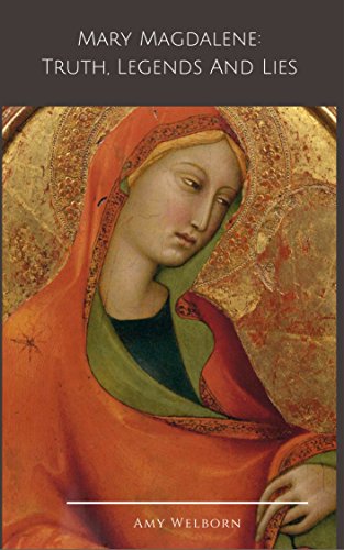 Mary Magdalene: Truth, Legends and Lies - Kindle edition by Welborn ...
