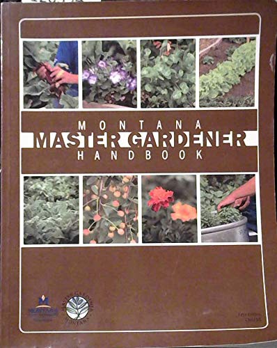 Montana Master Gardener Handbook 5th Edition: Montana State University ...