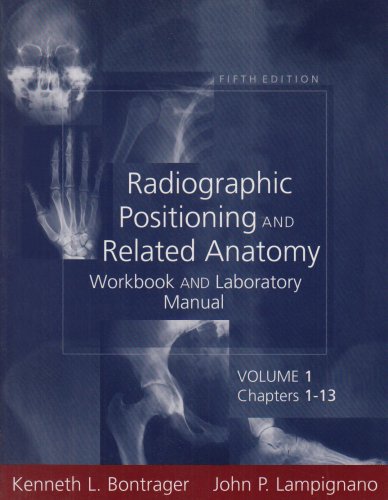 Radiographic Positioning and Related Anatomy Workbook and Laboratory ...