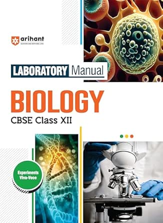 Arihant Laboratory Manual Biology for CBSE Class XII (12th) | Complete Practical Book with ...