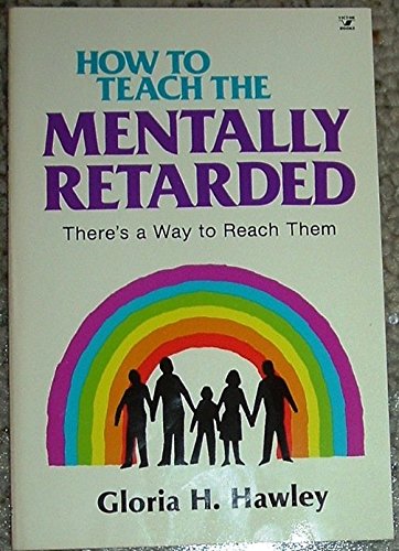 How to Teach the Mentally Retarded: Hawley, Gloria Hope: 9780882071800 ...