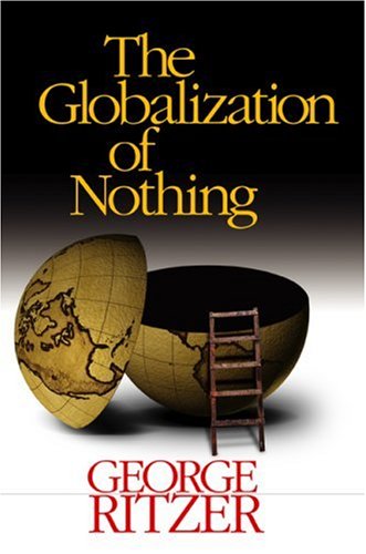 Amazon.com: The Globalization of Nothing: 9780761988076: Ritzer, George ...