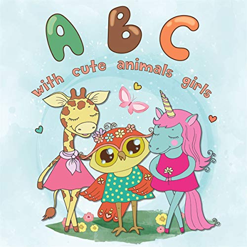 ABC Alphabet with Cute Animals Girls: Early Learning the Alphabet of ...