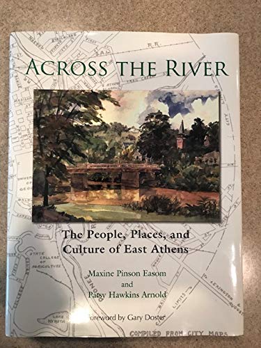 Across the River: The People, Places, and Culture of East Athens ...