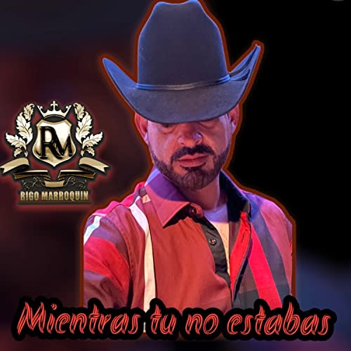 Mientras tu no estabas de Rigo Marroquin no Amazon Music Unlimited