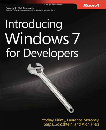 Introducing Windows® 7 for Developers: Yochay Kiriaty, Laurence Moroney ...