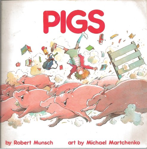 Pigs: Munsch, Robert, Illustrated by Michael Martchenko: Amazon.com: Books