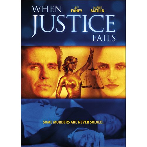 Amazon.com: When Justice Fails : Jeff Fahey, Marlee Matlin, Allan A ...