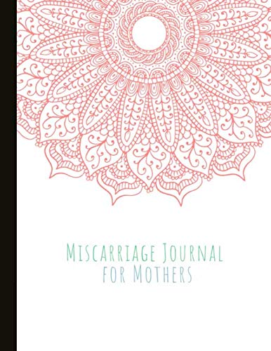 Miscarriage Journal For Mothers: Overcoming Grief - Moving Forward But ...