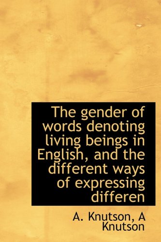 The gender of words denoting living beings in English, and the ...