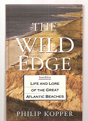 The Wild Edge: Life and Lore of the Great Atlantic Beaches: Kopper ...