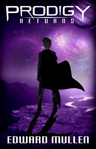Prodigy Returns: book 3 in the Prodigy series: Mullen, Edward ...