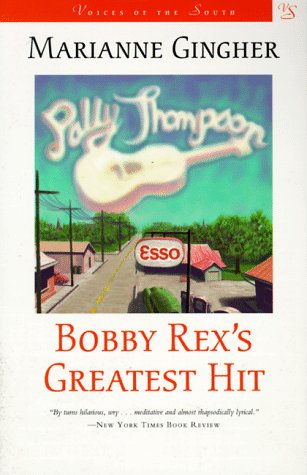 Bobby Rex's Greatest Hit (Voices of the South): Gingher, Marianne ...