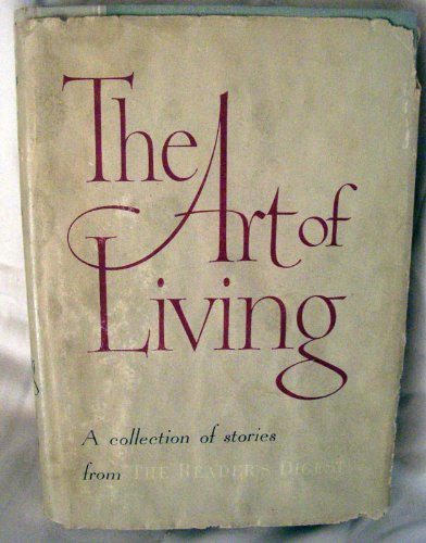 The Art Of Living - A Collection Of Stories From The Reader's Digest ...