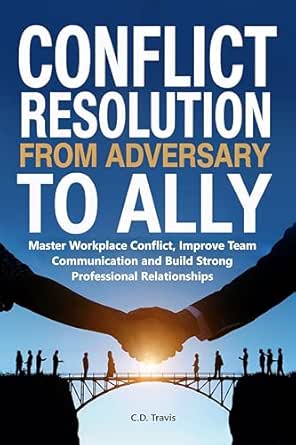 Amazon.com: Conflict Resolution from Adversary to Ally: Master ...