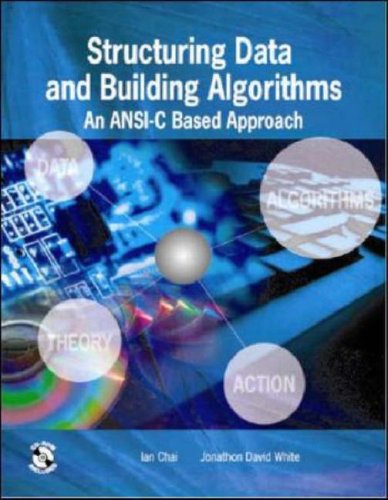 Structuring Data And Building Algorithms An Ansi C Based Approach Ian