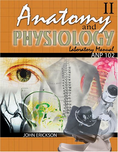 Buy ANATOMY AND PHYSIOLOGY II: ANP 102 LAB MANUAL Book Online at Low ...