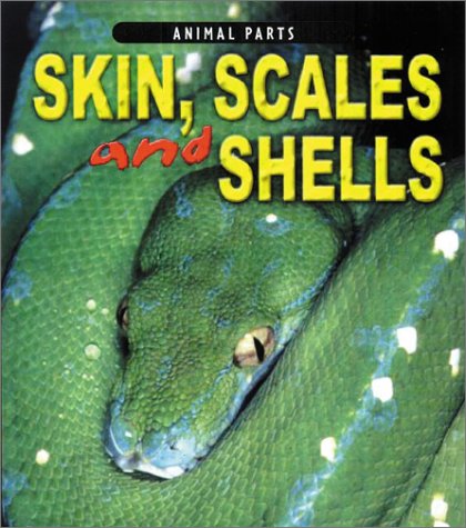 Buy Skin, Scales and Shells (Animal Parts) Book Online at Low Prices in ...