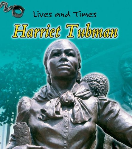 Amazon.com: Harriet Tubman (Lives And Times): 9781403463531: Lynch ...