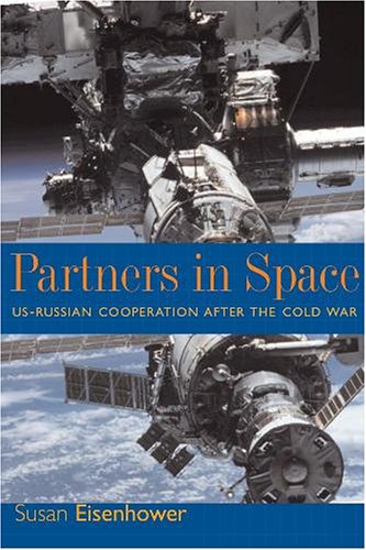 Partners in Space: US-Russian Cooperation After the Cold War ...