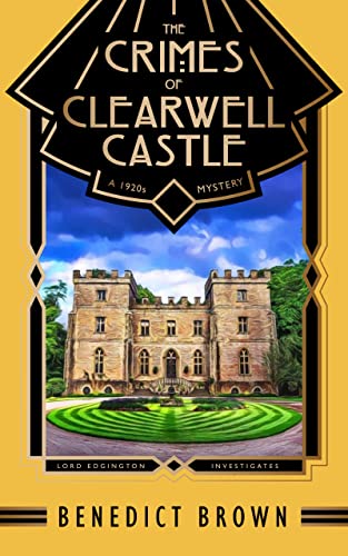 The Crimes of Clearwell Castle: A 1920s Mystery (Lord Edgington ...