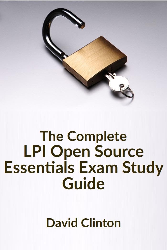 The Complete LPI Open Source Essentials Exam Study Guide , Clinton ...