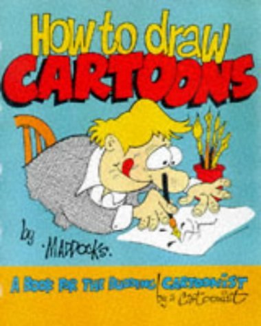 How to Draw Cartoons: A Book for the Budding Cartoonist by a Cartoonist ...