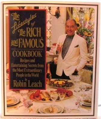 The Lifestyles Of The Rich And Famous Cookbook -: Robin Leach -: Amazon ...