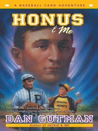 Honus & Me: A Baseball Card Adventure (Baseball Card Adventures Book 1 ...