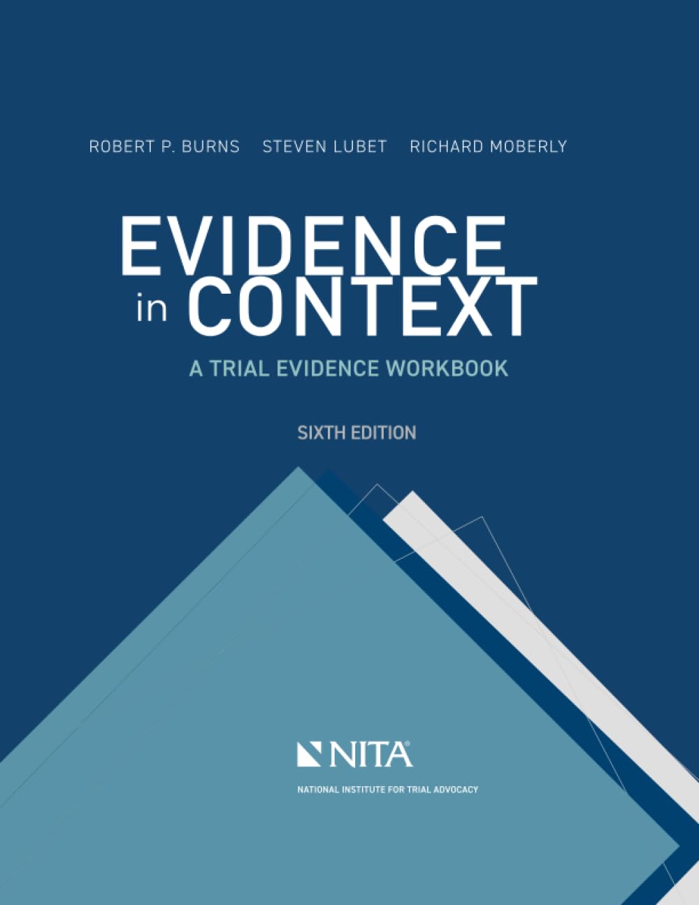 Evidence in Context: A Trial Evidence Workbook (NITA): Burns, Robert P ...