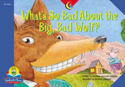 What's So Bad About the Big, Bad Wolf? (Fluency Readers): Rozanne ...