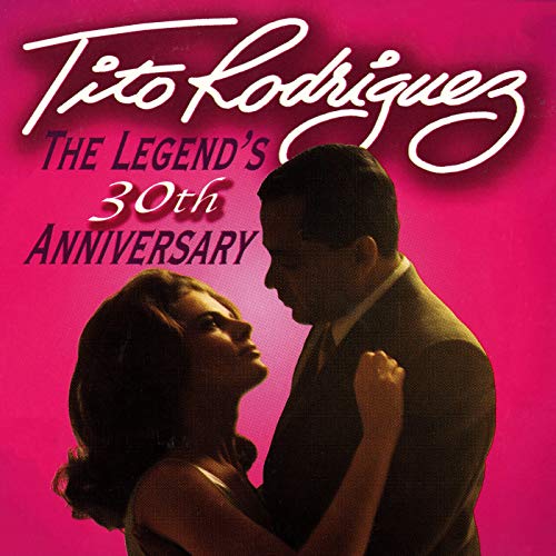 The Legend's 30th Anniversary de Tito Rodríguez en Amazon Music Unlimited