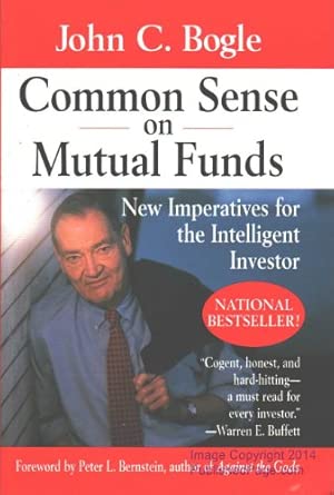 Common Sense on Mutual Funds: New Imperatives for the Intelligent ...