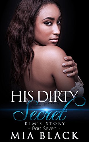 His Dirty Secret 7: Kim's Story (His Dirty Secret: Kim's Story) - Kindle edition by Black, Mia ...