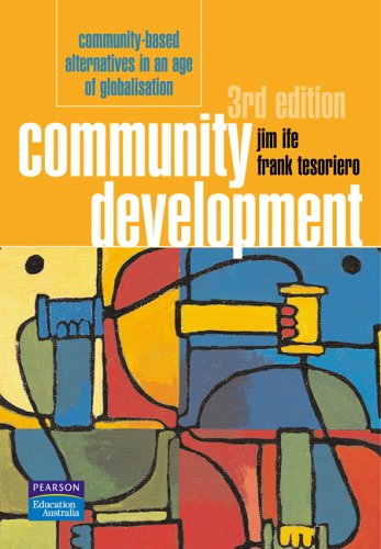 Community Development: Community-based alternatives in an age of ...