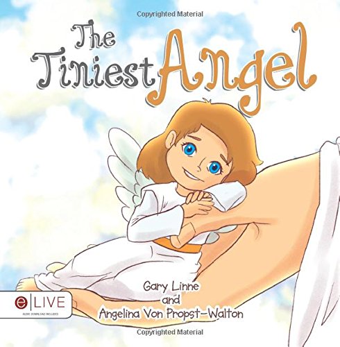 The Tiniest Angel: Gary Linne and Angelina Von Propst-Walton ...