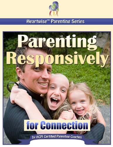 Amazon.com: Parenting Responsively for Connection (Heartwise Parenting ...