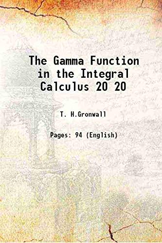Amazon.in: Buy The Gamma Function in the Integral Calculus Volume 20 ...