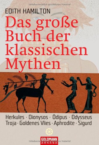 Das große Buch der klassischen Mythen: Herkules . Dionysos . Ödipus ...