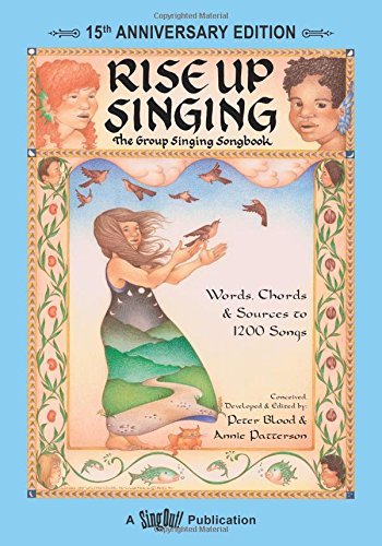 Rise Up Singing: The Group Singing Songbook (15th Anniversary Edition ...
