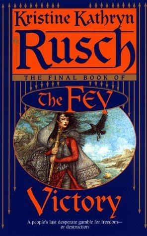Victory: The Final Book of the Fey: Kristine Kathryn Rusch ...