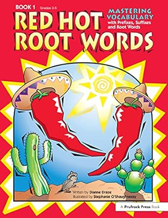 Red Hot Root Words: Mastering Vocabulary With Prefixes, Suffixes, and ...