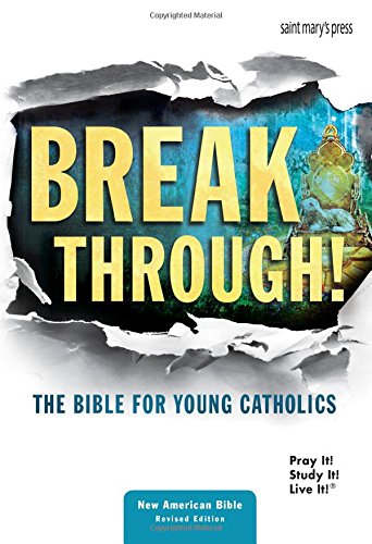 Breakthrough! The Bible for Young Catholics: NABRE translation: Saint ...