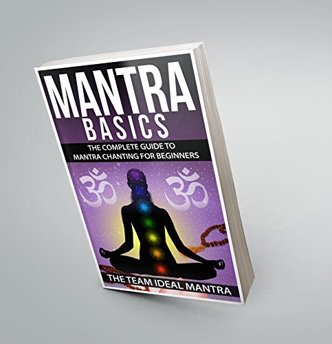 Mantra Basics: The Complete Guide to Mantra Chanting for Beginners ...