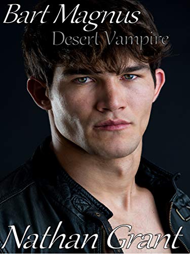 Bart Magnus : Desert Vampire - Kindle edition by Grant, Nathan ...